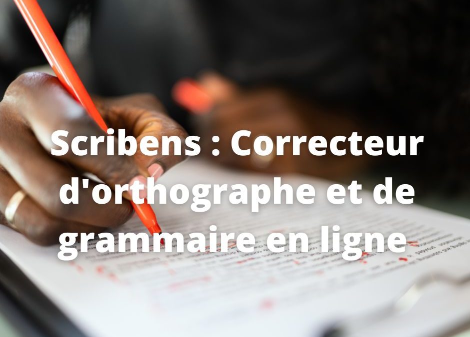 Scribens : un correcteur orthographique en ligne